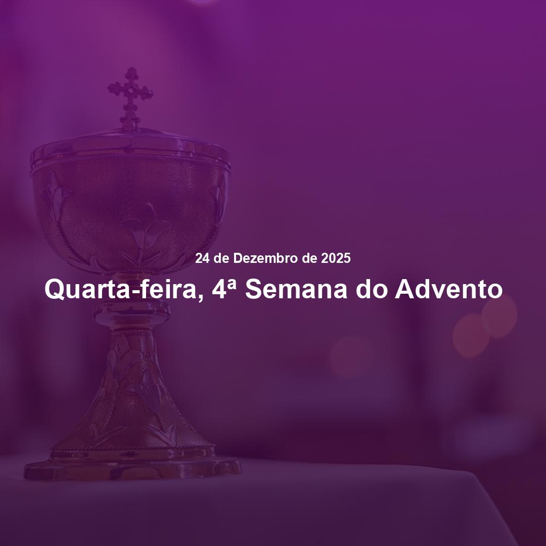 Liturgia do dia 24 de Dezembro de 2025